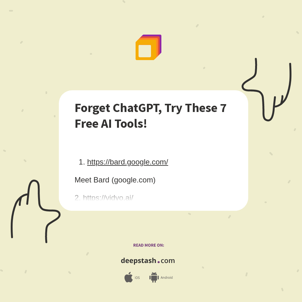 Forget ChatGPT, Try These 7 Free AI Tools! - Deepstash