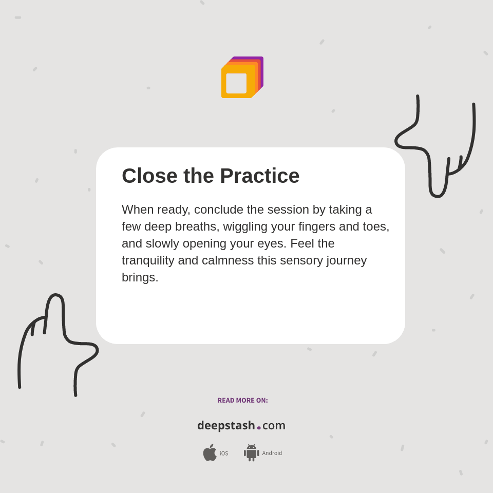 Close the Practice - Deepstash