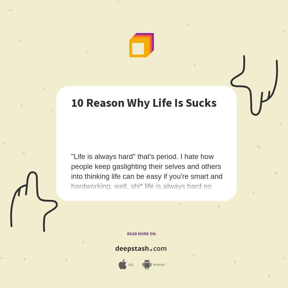 10 Reason Why Life Is Sucks - Deepstash