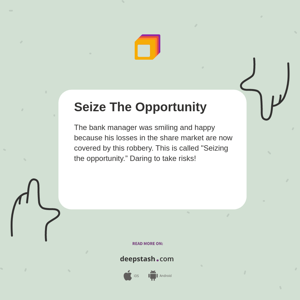 Seize The Opportunity - Deepstash