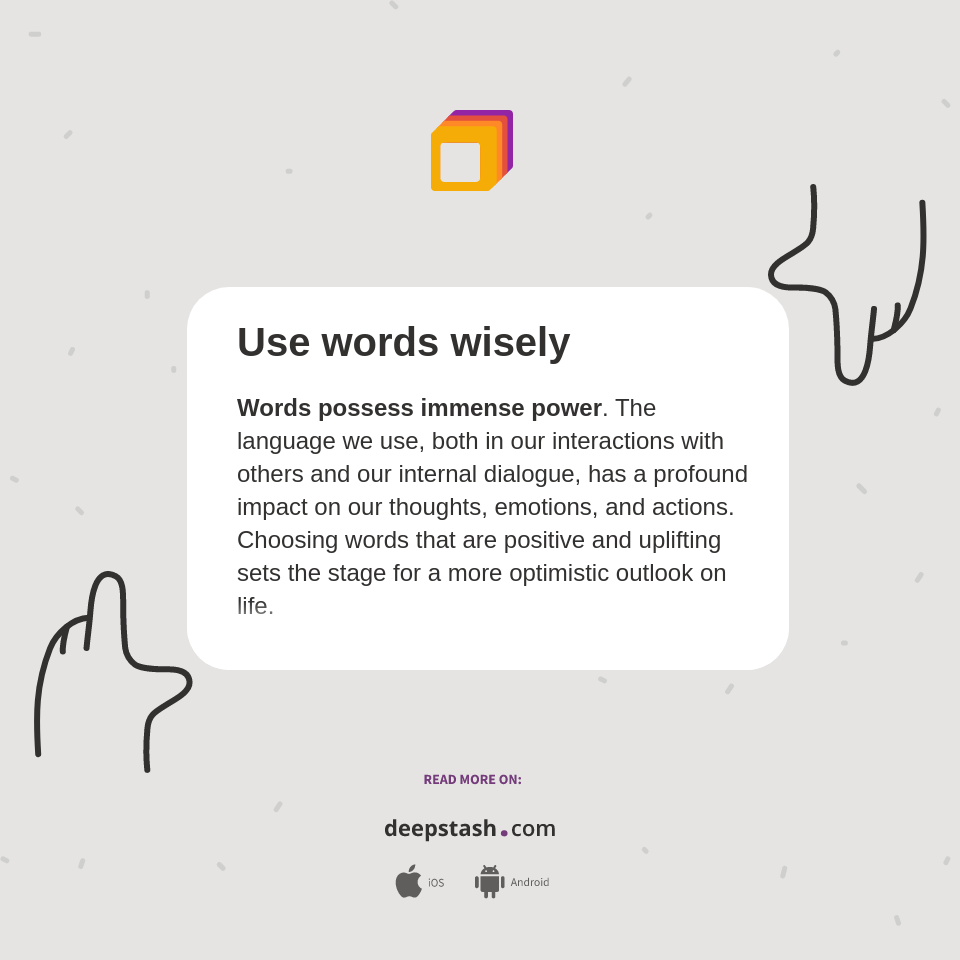 Use words wisely - Deepstash