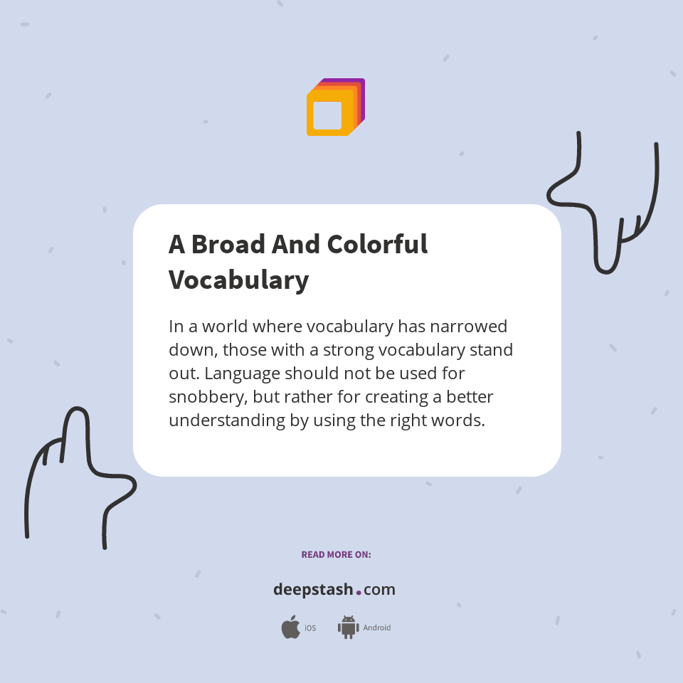 A Broad And Colorful Vocabulary - Deepstash