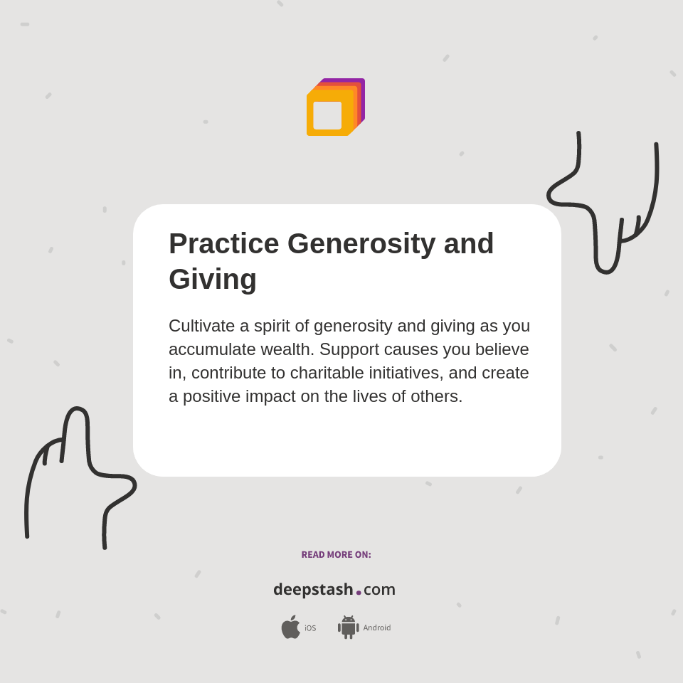 Practice Generosity and Giving - Deepstash