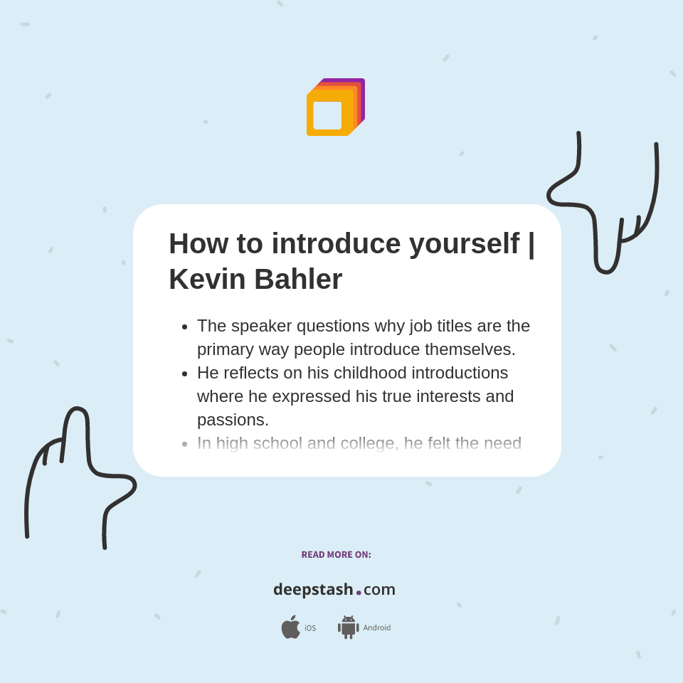 How to introduce yourself | Kevin Bahler - Deepstash