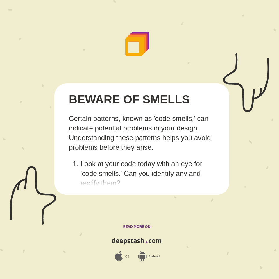 BEWARE OF SMELLS - Deepstash