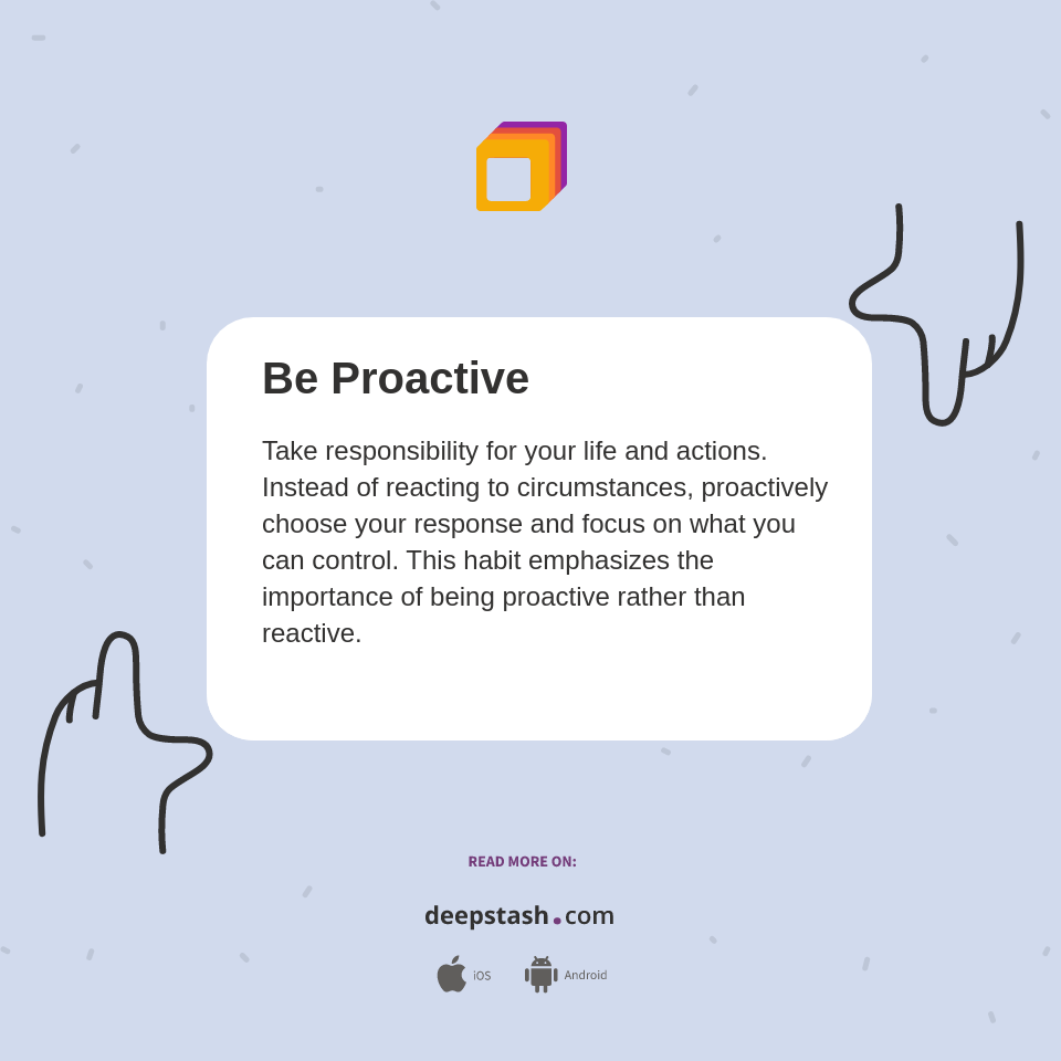 Be Proactive - Deepstash