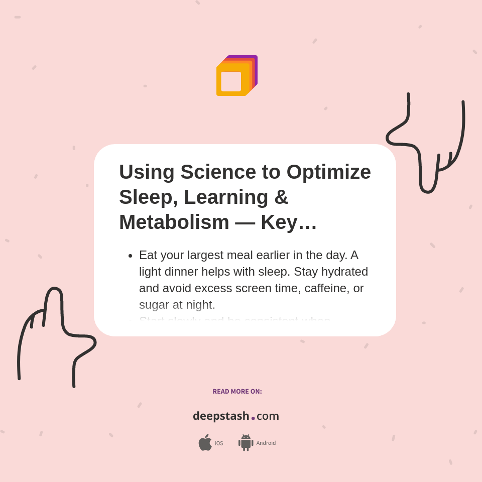 Using Science to Optimize Sleep, Learning & Metabolism — Key Takeaways, Part 2 - Deepstash