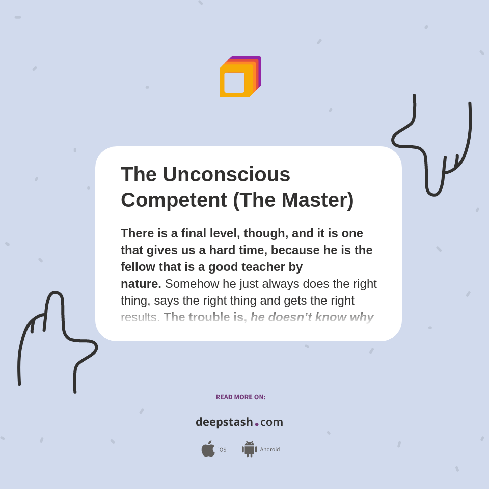 The Unconscious Competent (The Master) - Deepstash