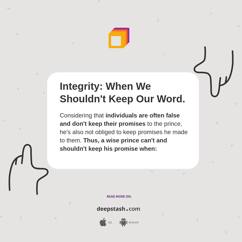 Integrity: When We Shouldn't Keep Our Word. - Deepstash
