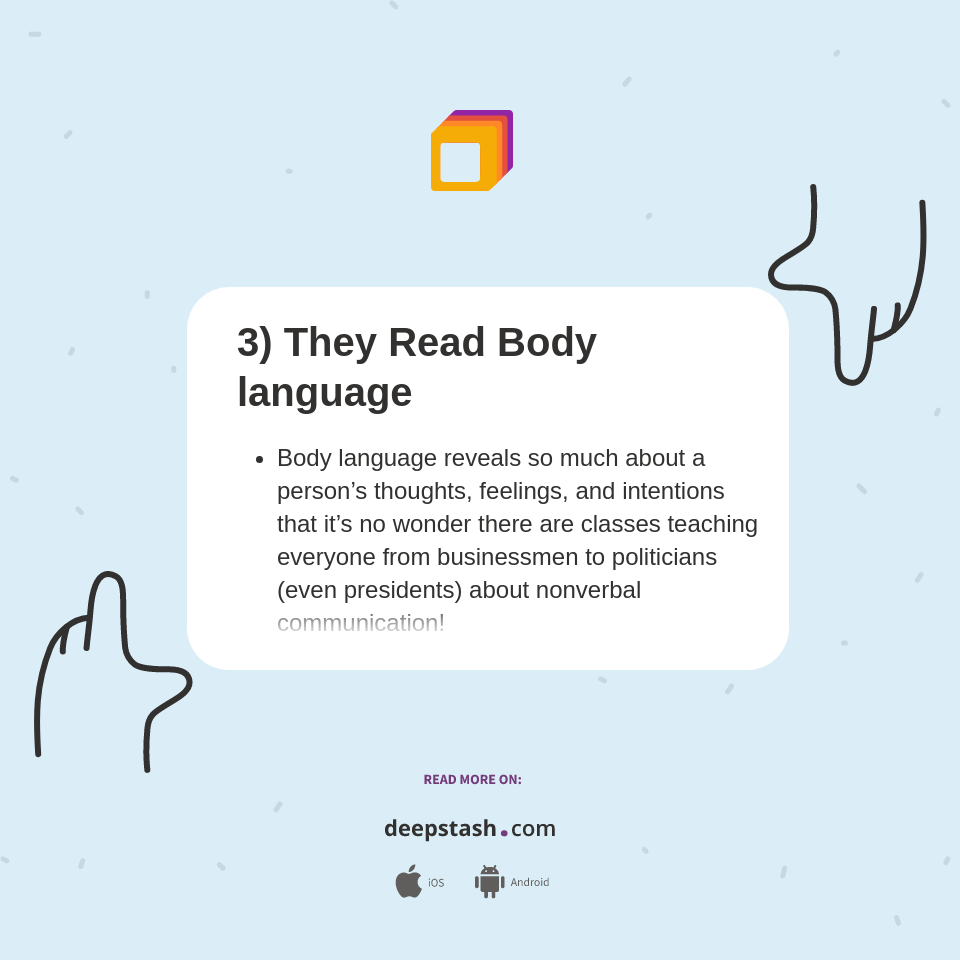 3) They Read Body language - Deepstash