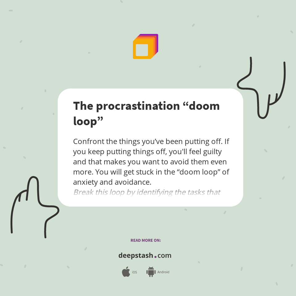 The procrastination “doom loop” - Deepstash