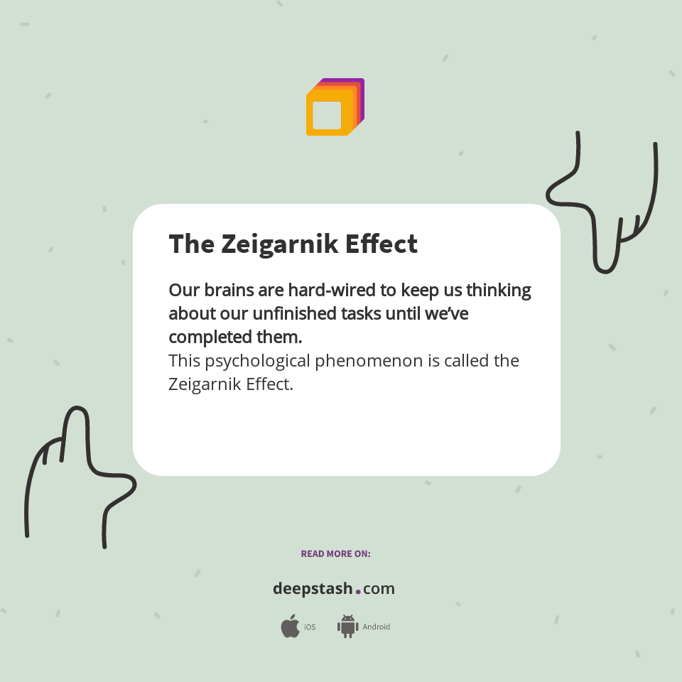 The Zeigarnik Effect - Deepstash