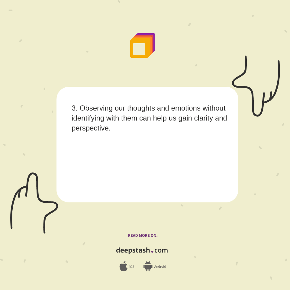 3. Observing our thoughts and emotions without identifying with ...
