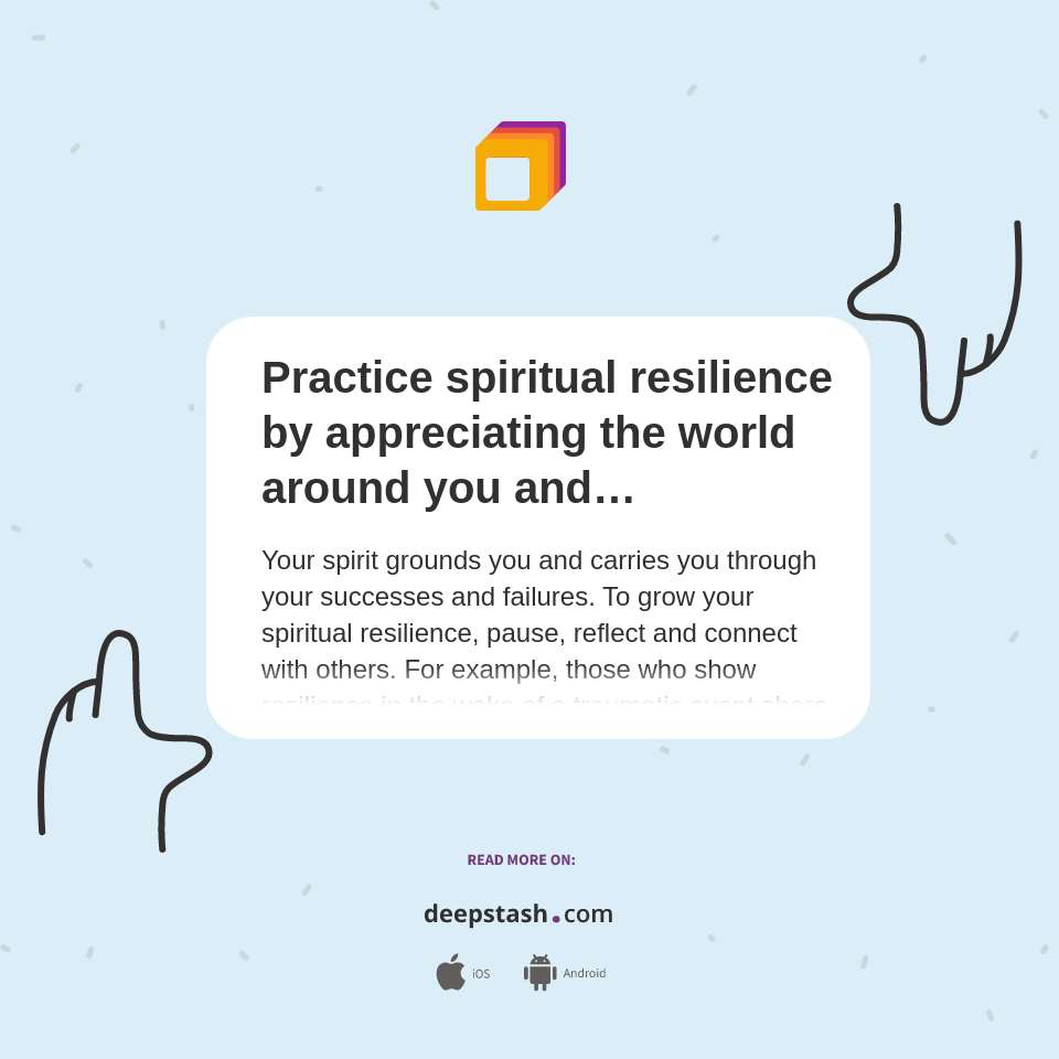Practice spiritual resilience by appreciating the world around you and ...