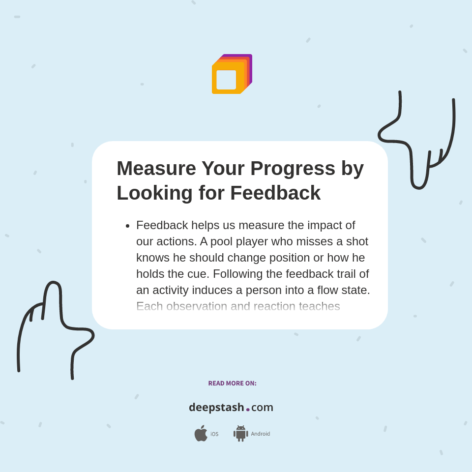 Measure Your Progress by Looking for Feedback - Deepstash