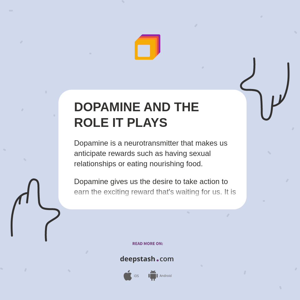 DOPAMINE AND THE ROLE IT PLAYS - Deepstash
