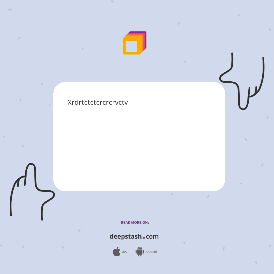 Xrdrtctctcrcrcrvctv ... - Deepstash