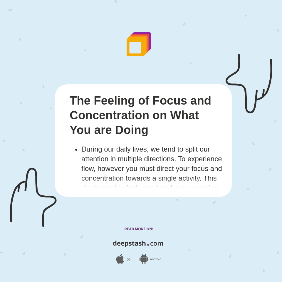 The Feeling of Focus and Concentration on What You are Doing - Deepstash