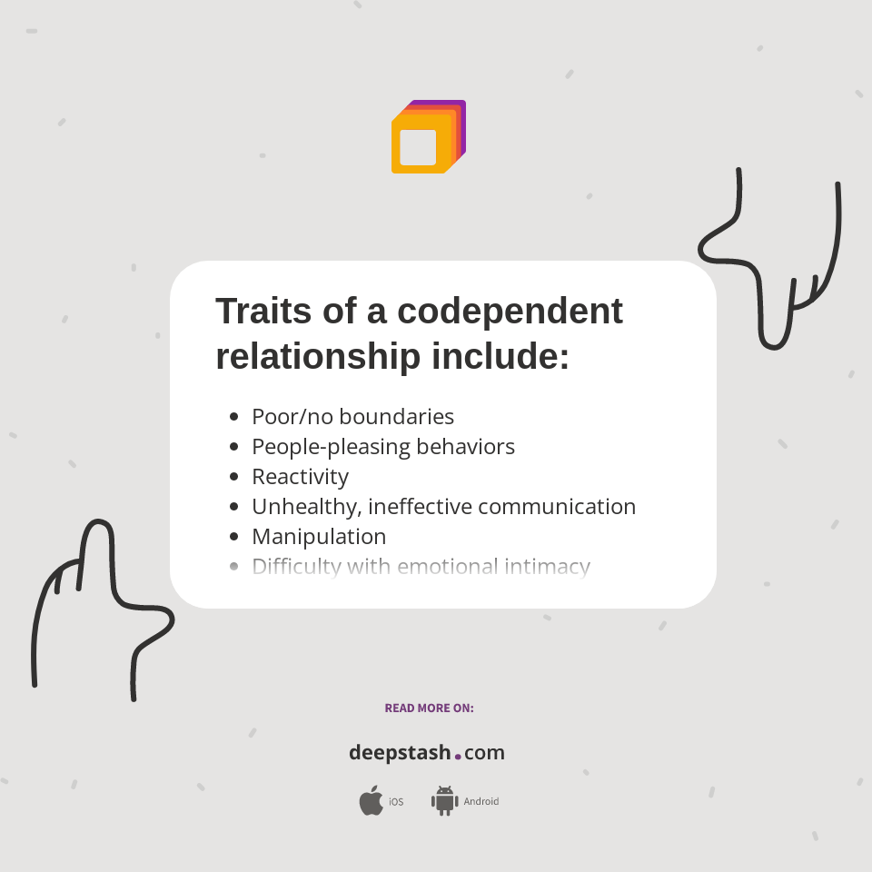 Traits of a codependent relationship include: - Deepstash