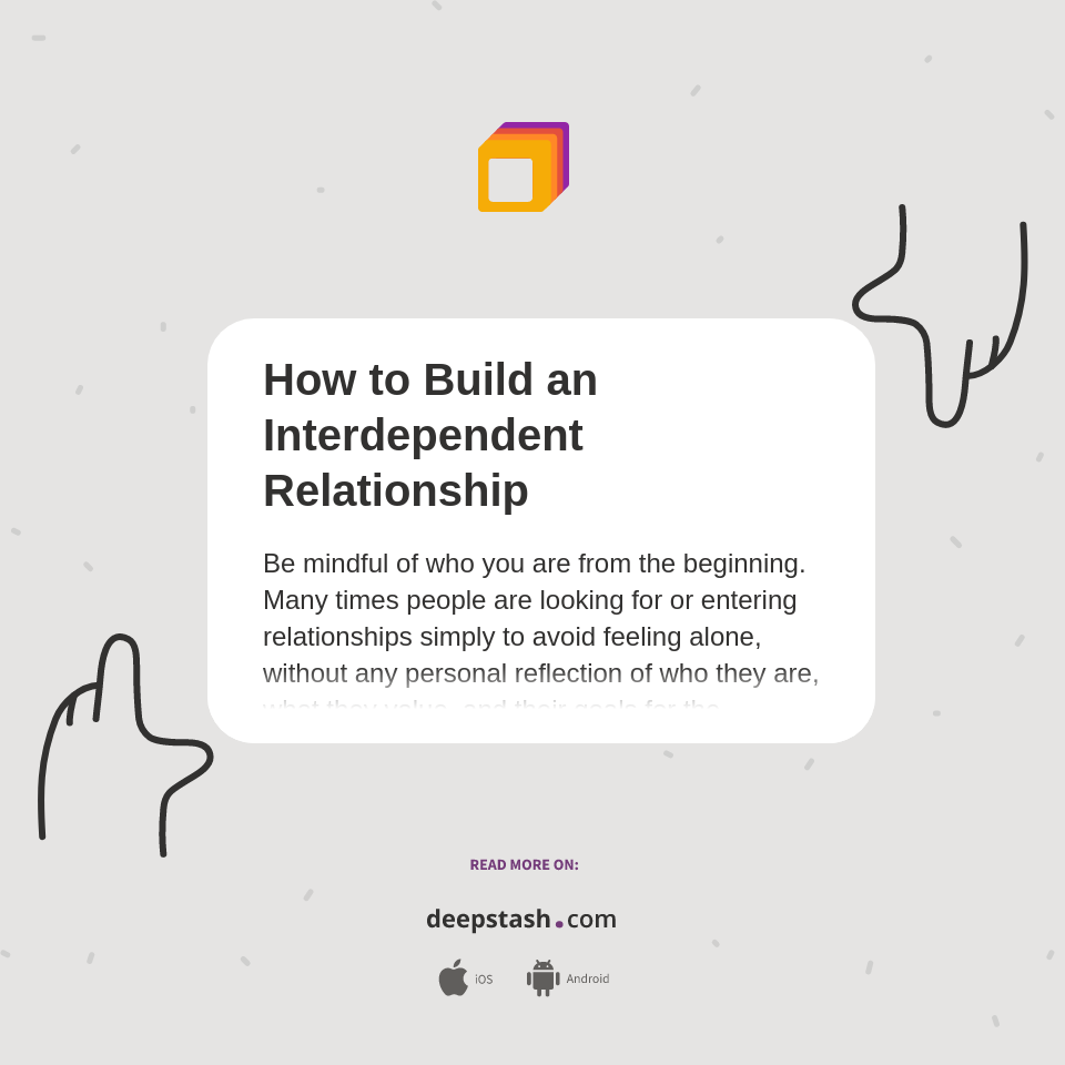 How to Build an Interdependent Relationship - Deepstash