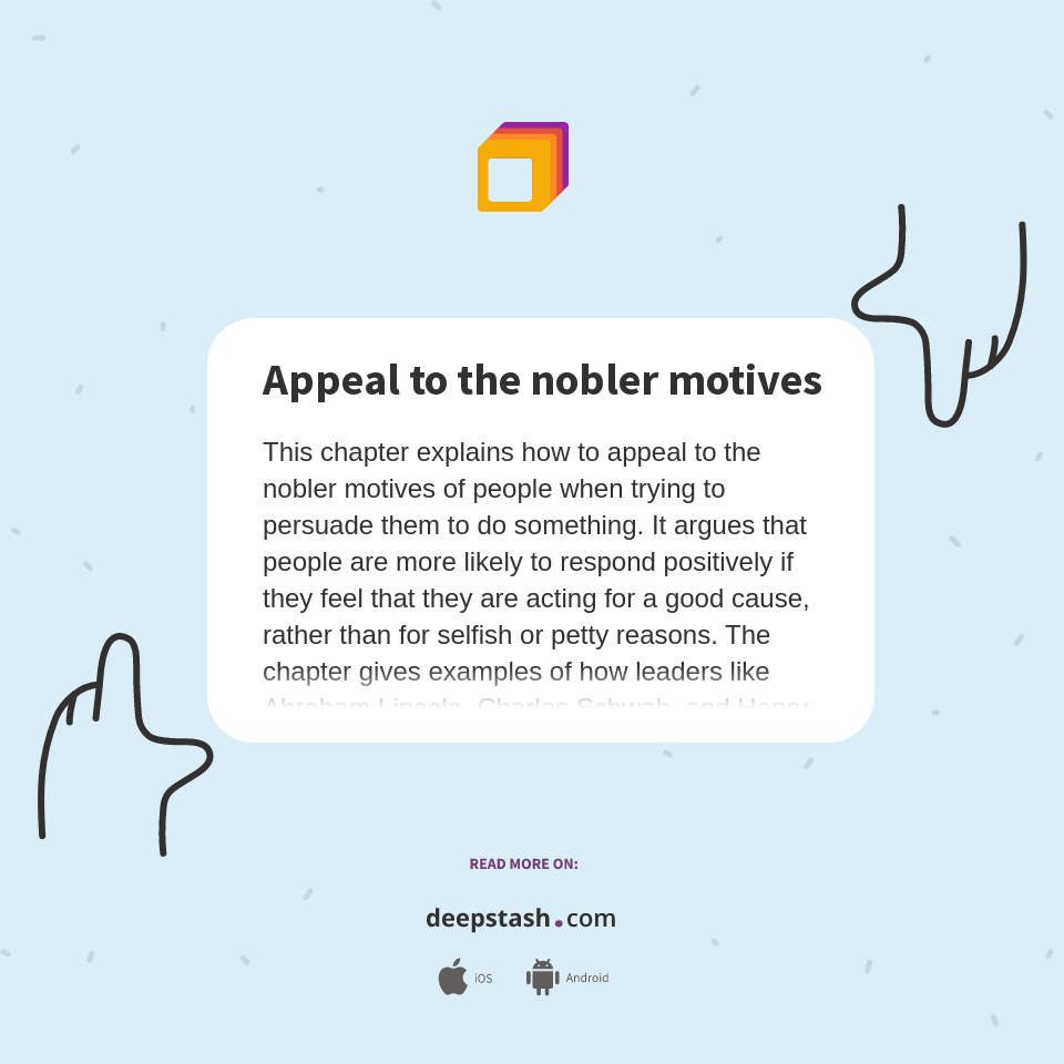 Appeal to the nobler motives - Deepstash
