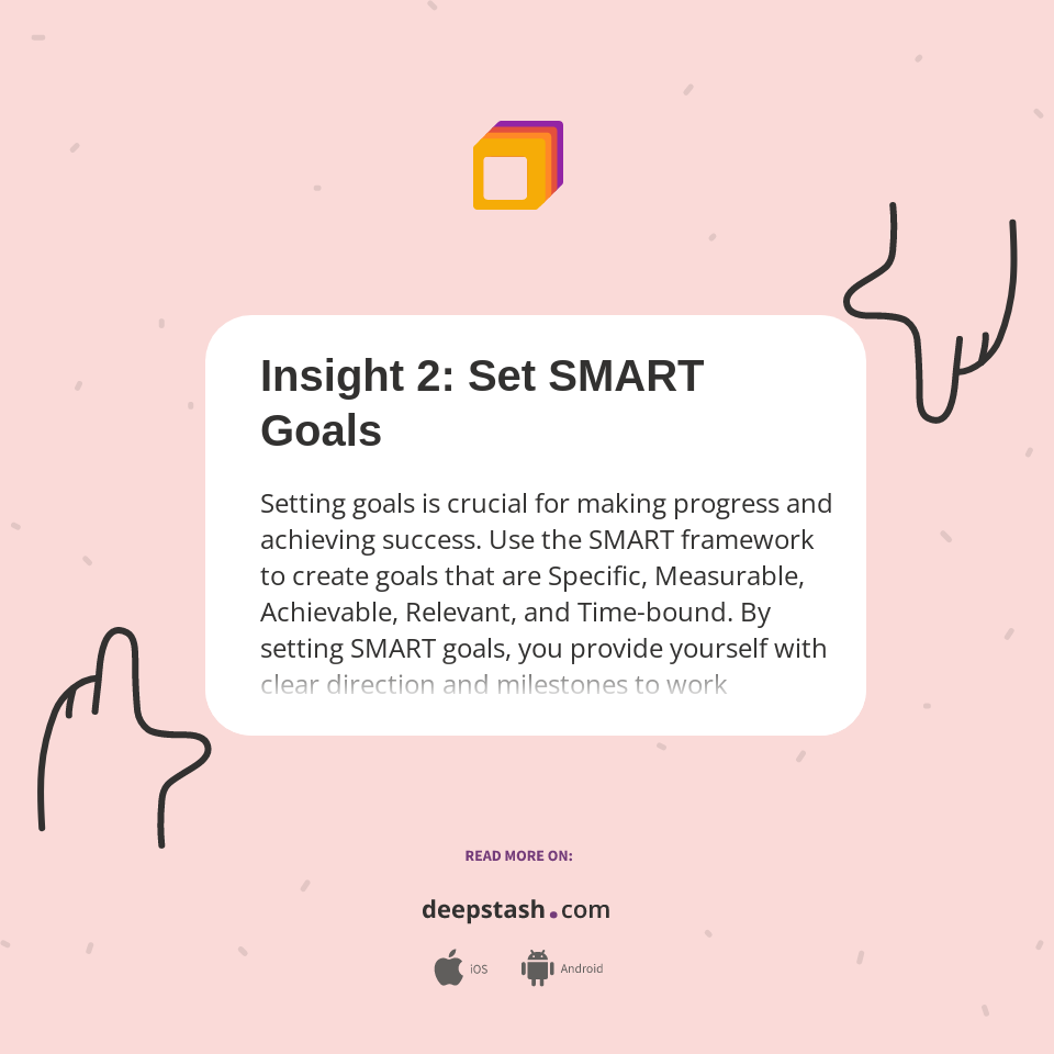 Insight 2: Set SMART Goals - Deepstash