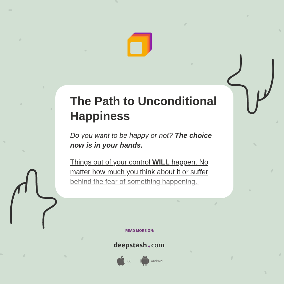 The Path to Unconditional Happiness - Deepstash