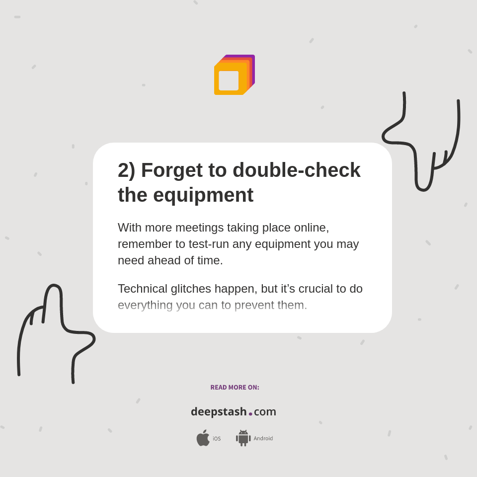 2) Forget to double-check the equipment - Deepstash