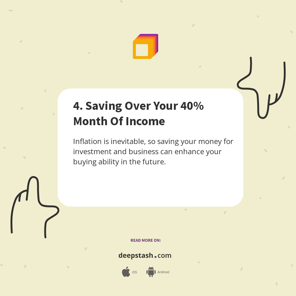 4. Saving Over Your 40% Month Of Income - Deepstash