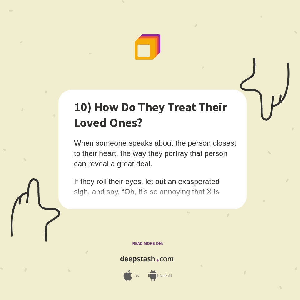 10) How Do They Treat Their Loved Ones? - Deepstash