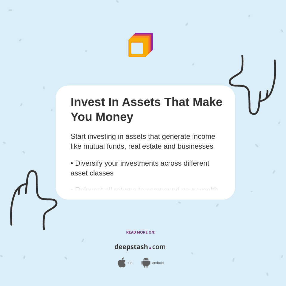 Invest In Assets That Make You Money - Deepstash