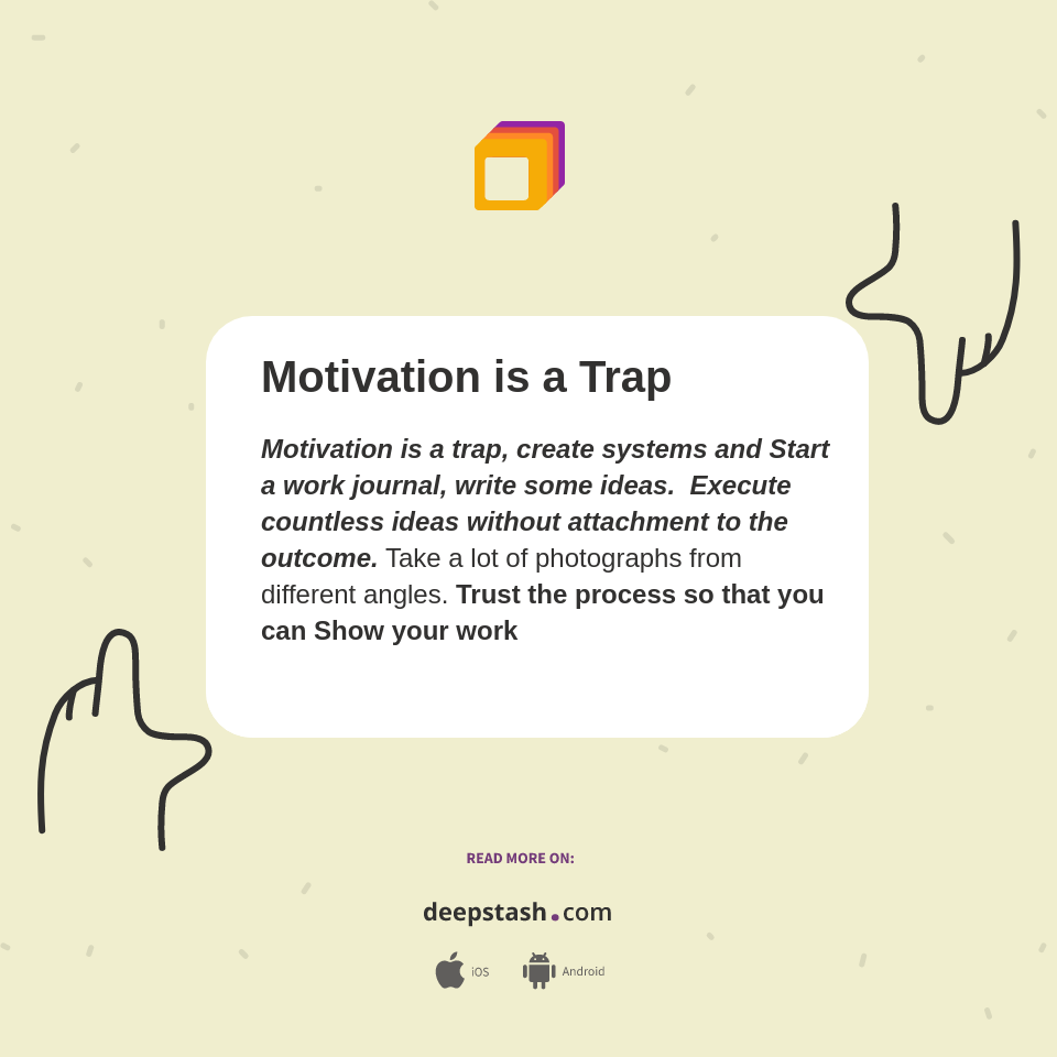 Motivation is a Trap - Deepstash