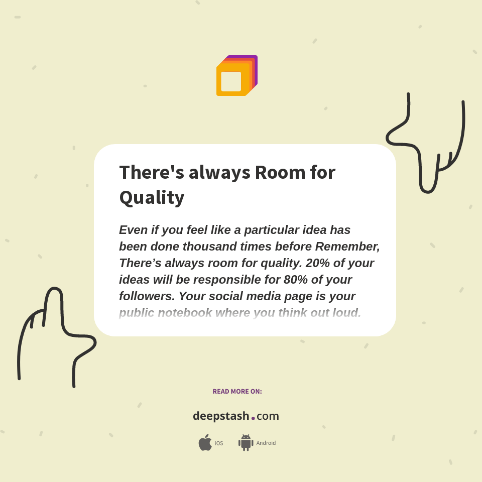 There's always Room for Quality - Deepstash