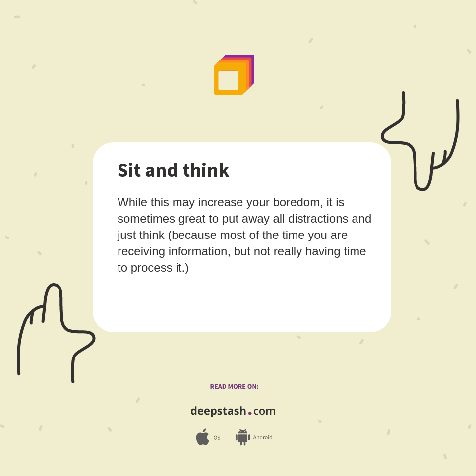 Sit and think - Deepstash