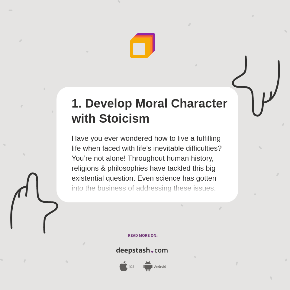 1. Develop Moral Character with Stoicism - Deepstash
