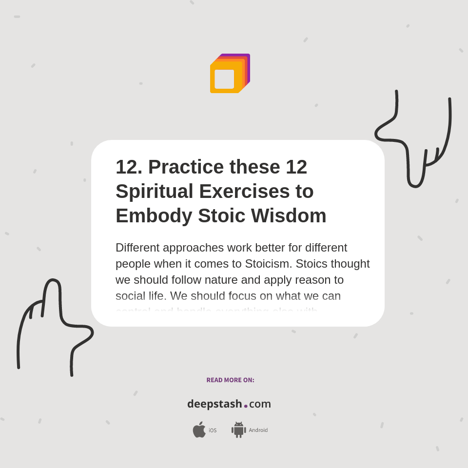 12. Practice these 12 Spiritual Exercises to Embody Stoic Wisdom - Deepstash
