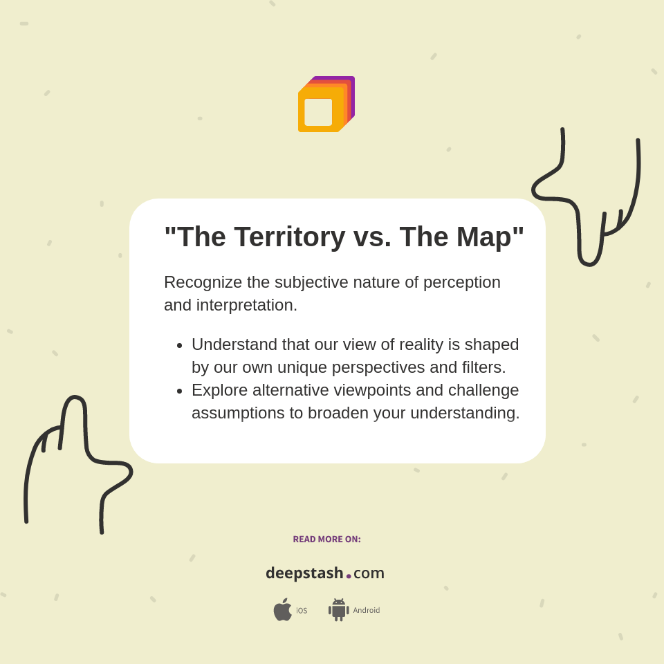 "The Territory vs. The Map" - Deepstash