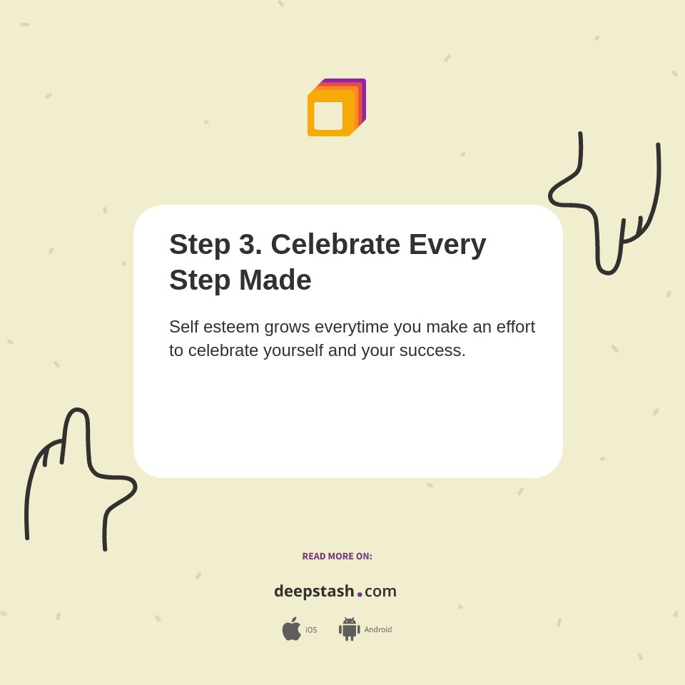 Step 3. Celebrate Every Step Made - Deepstash
