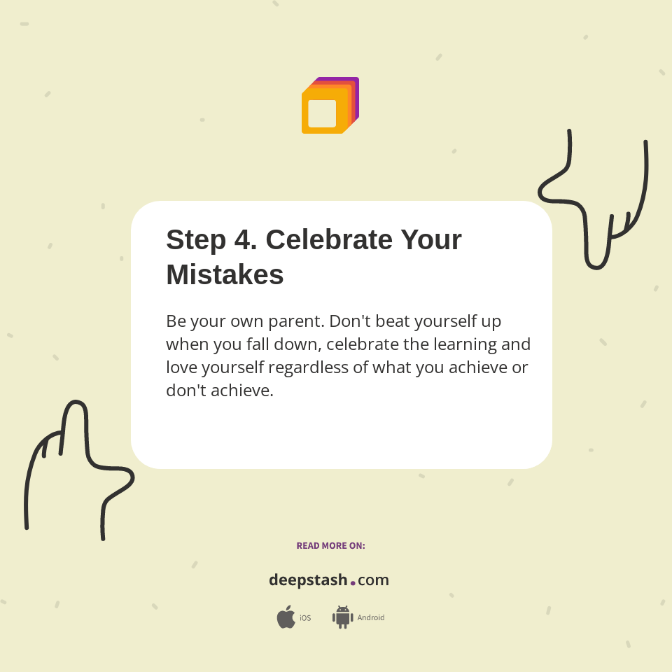Step 4. Celebrate Your Mistakes - Deepstash