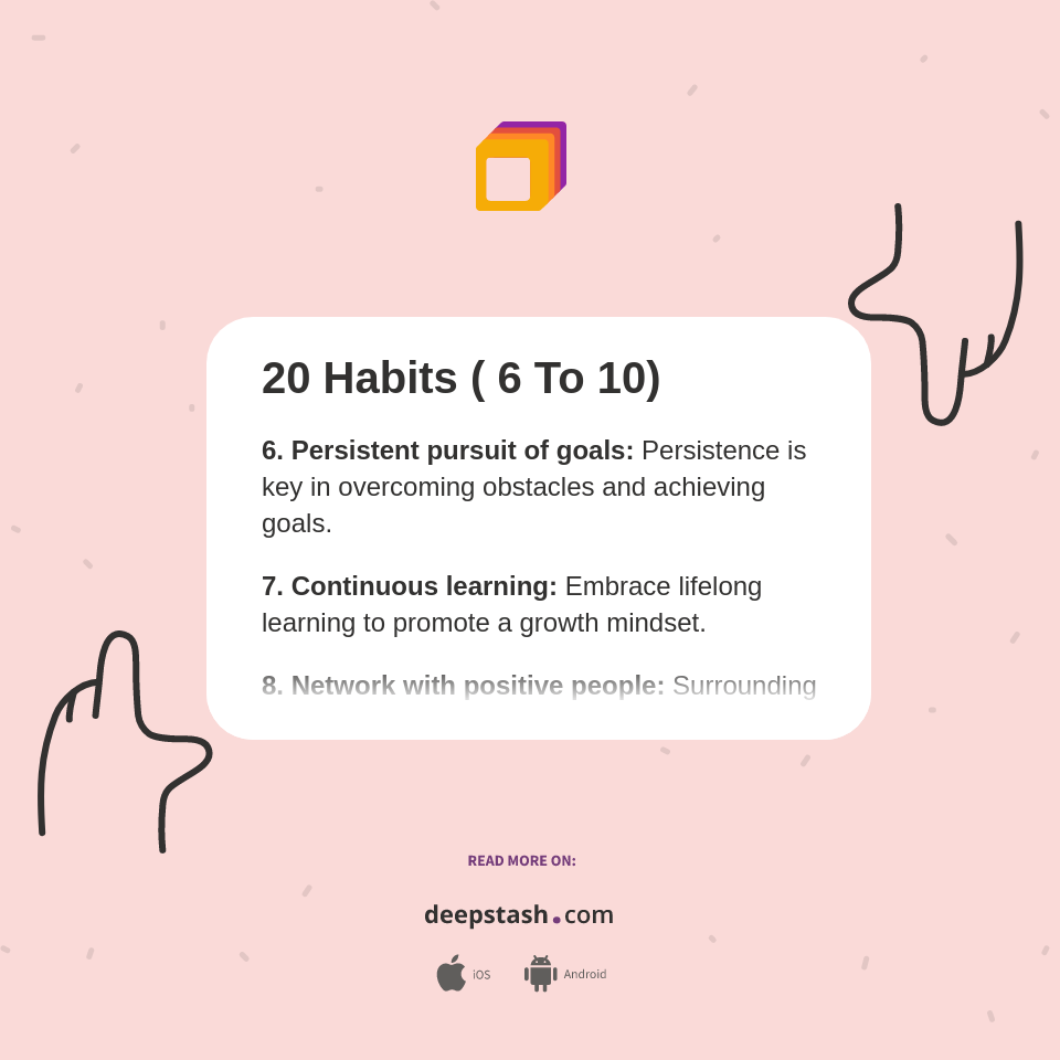 20 Habits ( 6 To 10) - Deepstash