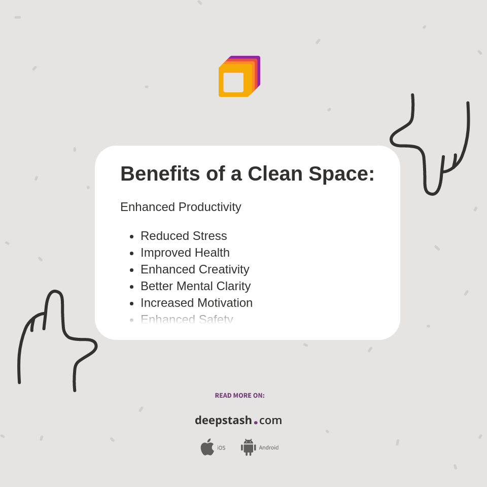 Benefits of a Clean Space: - Deepstash
