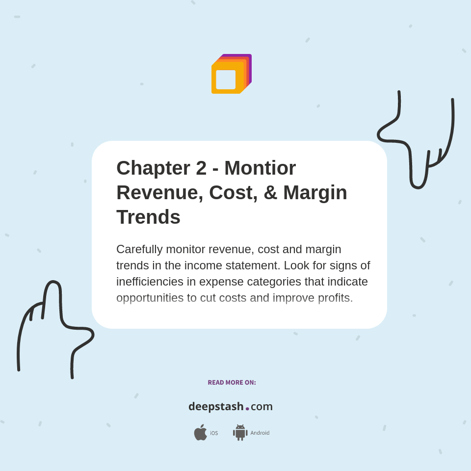 Chapter 2 - Montior Revenue, Cost, & Margin Trends - Deepstash