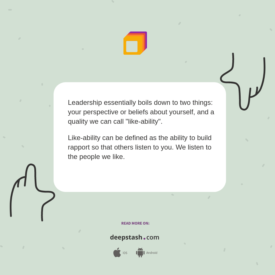 Leadership essentially boils down to two things: your perspective... - Deepstash