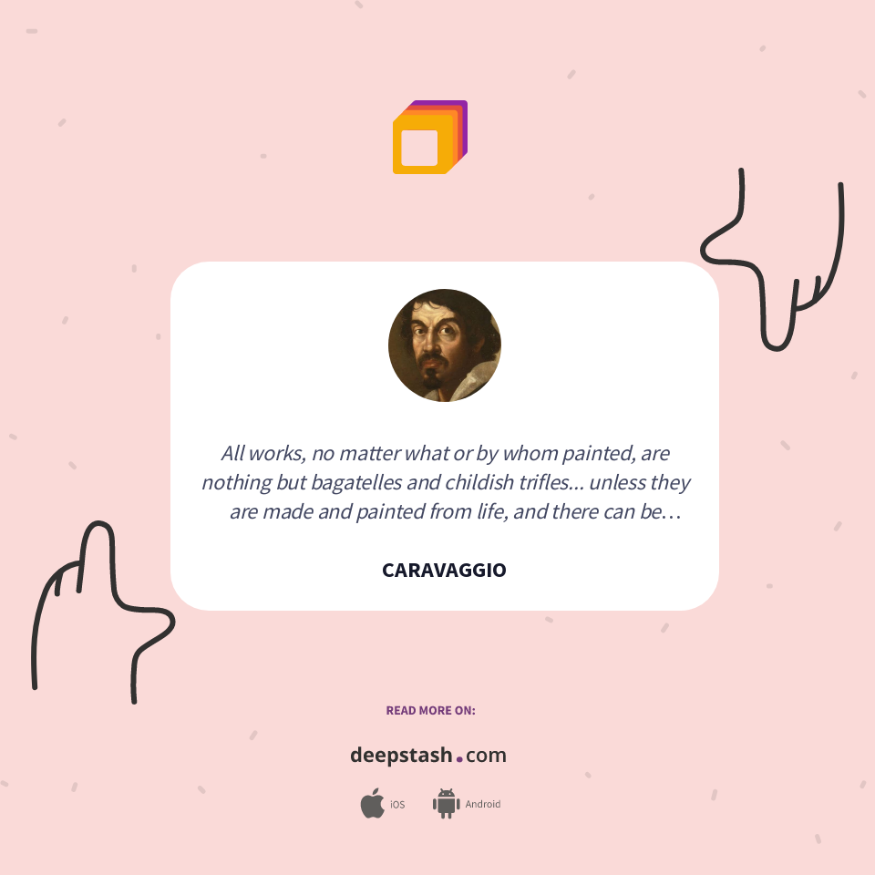 Quote by CARAVAGGIO - Deepstash