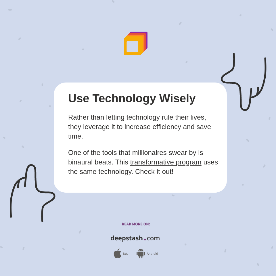 Use Technology Wisely - Deepstash