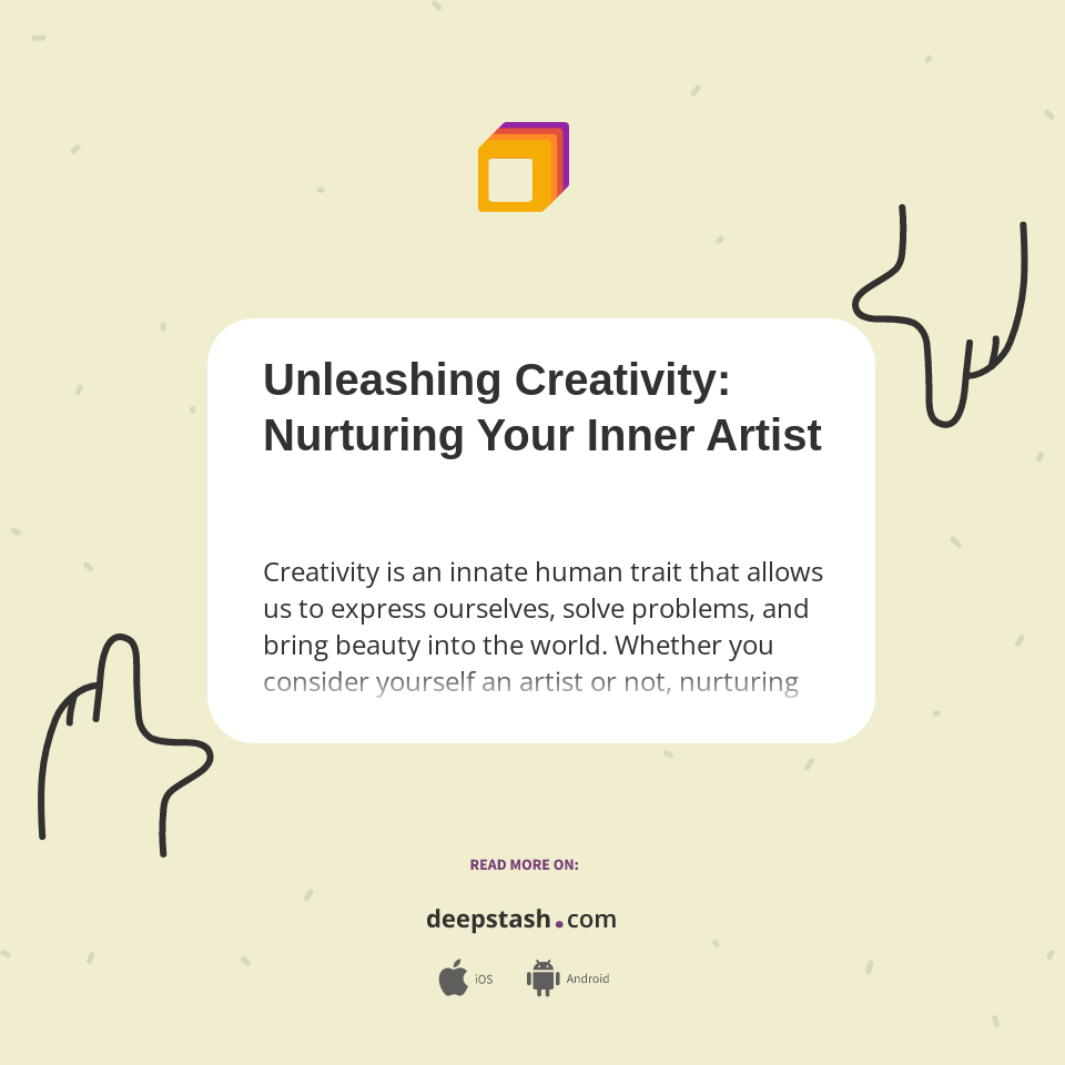 Unleashing Creativity: Nurturing Your Inner Artist - Deepstash