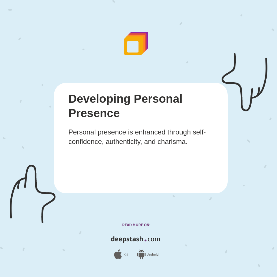 Developing Personal Presence - Deepstash