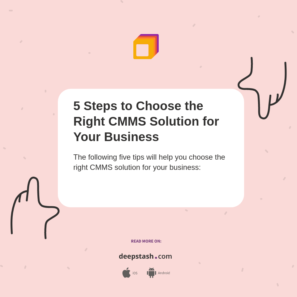 5 Steps to Choose the Right CMMS Solution for Your Business - Deepstash
