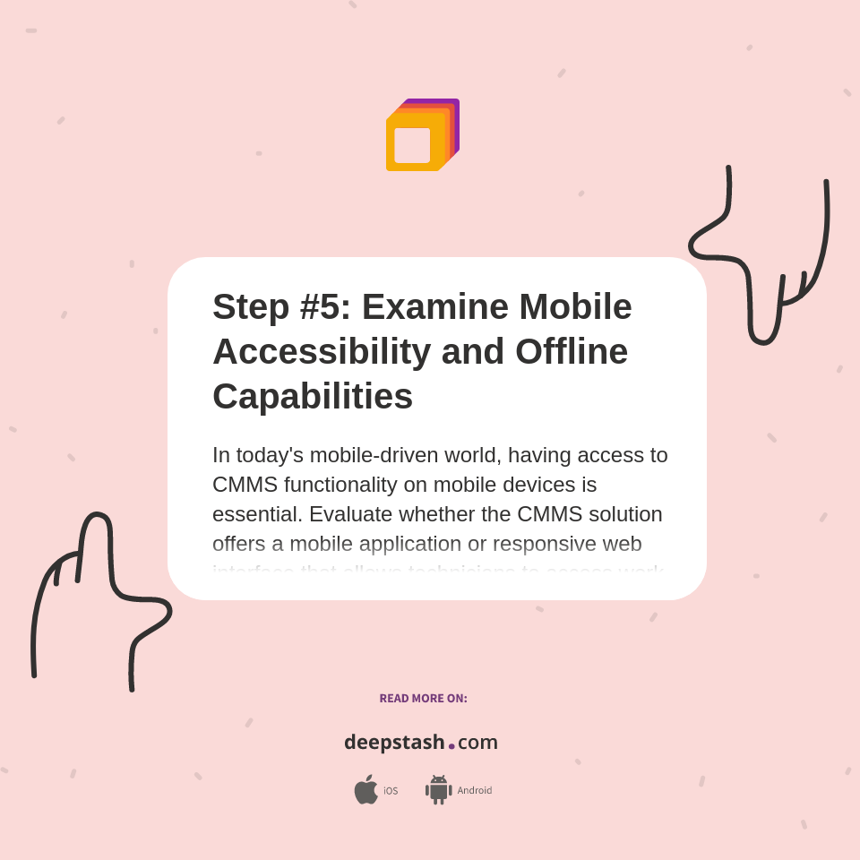 Step #5: Examine Mobile Accessibility and Offline Capabilities - Deepstash