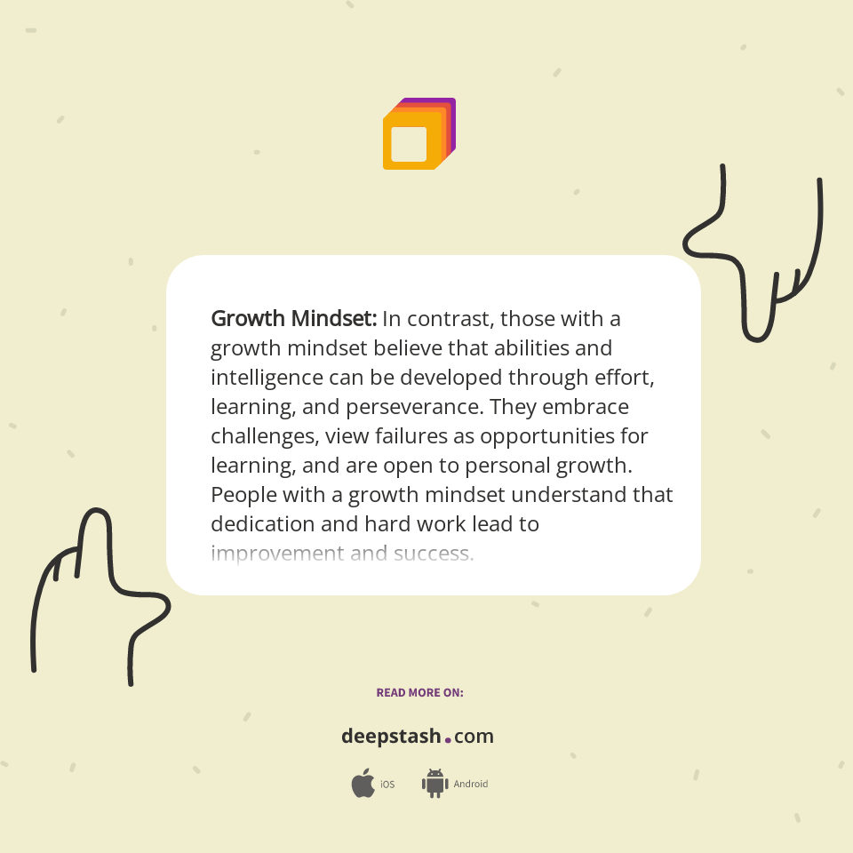 Growth Mindset: In contrast, those with a... - Deepstash